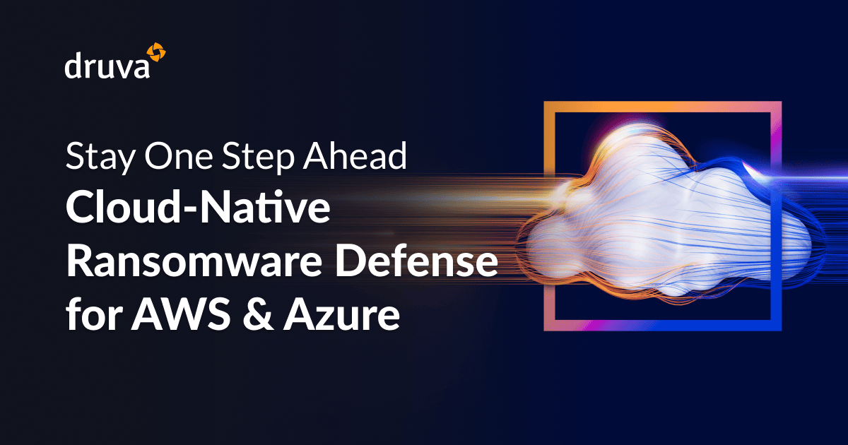 Druva | Stay One Step Ahead: Cloud-Native Ransomware Defense for AWS ...