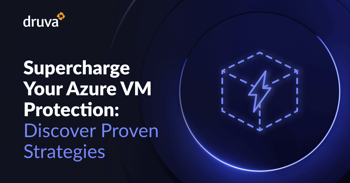 Druva | Supercharge Your Azure VM Protection — Discover Proven Strategies