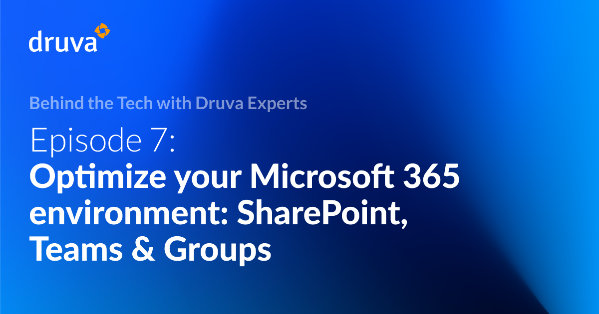 Druva | Episode 7: Optimize your Microsoft 365 environment: SharePoint ...